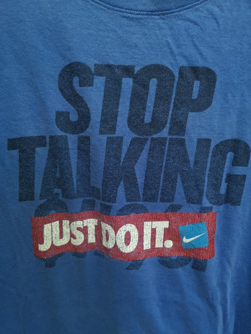 Nike stop talking just do it, Men's Fashion, Tops & Sets, Tshirts & Polo Shirts on Carousell