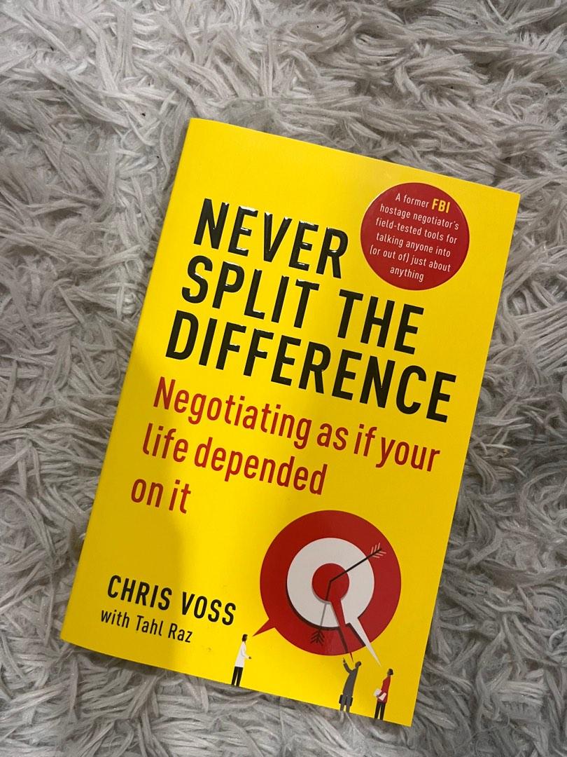 Never Split the Difference : Negotiating as if Your Life Depended on It ...