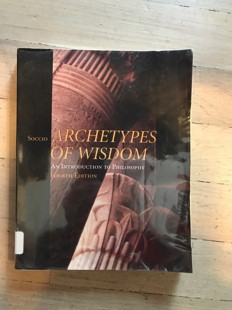 Archetypes of Wisdom - An introduction to Philosophy, Fourth Edition ...