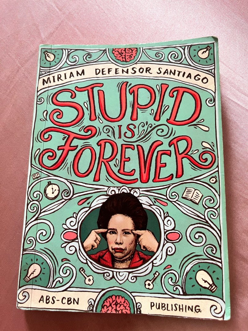 Stupid is Forever by Miriam Defensor-Santiago, Hobbies & Toys, Books ...