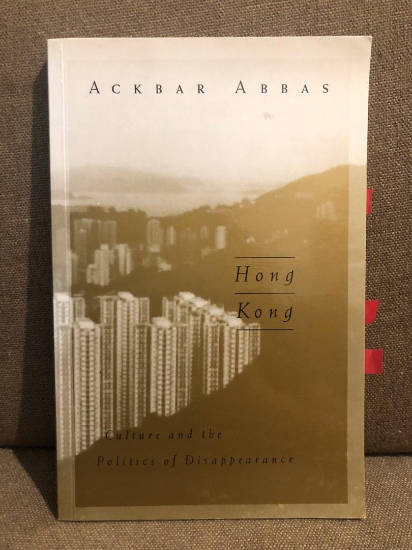 Hong Kong- culture and the politics of disappearance by Ackbar Abbas ...