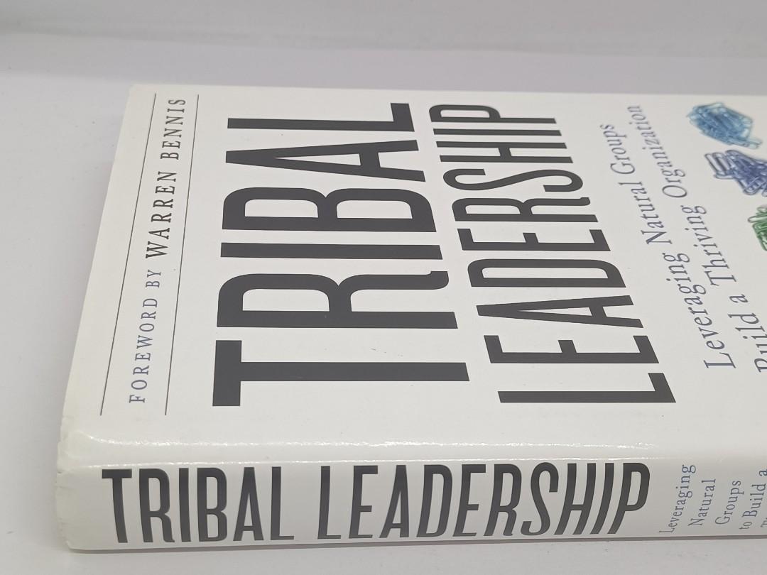 Tribal Leadership : Leveraging Natural Groups To Build A Thriving ... Tribal Leadership : Leveraging Natural Groups To Build A Thriving ...