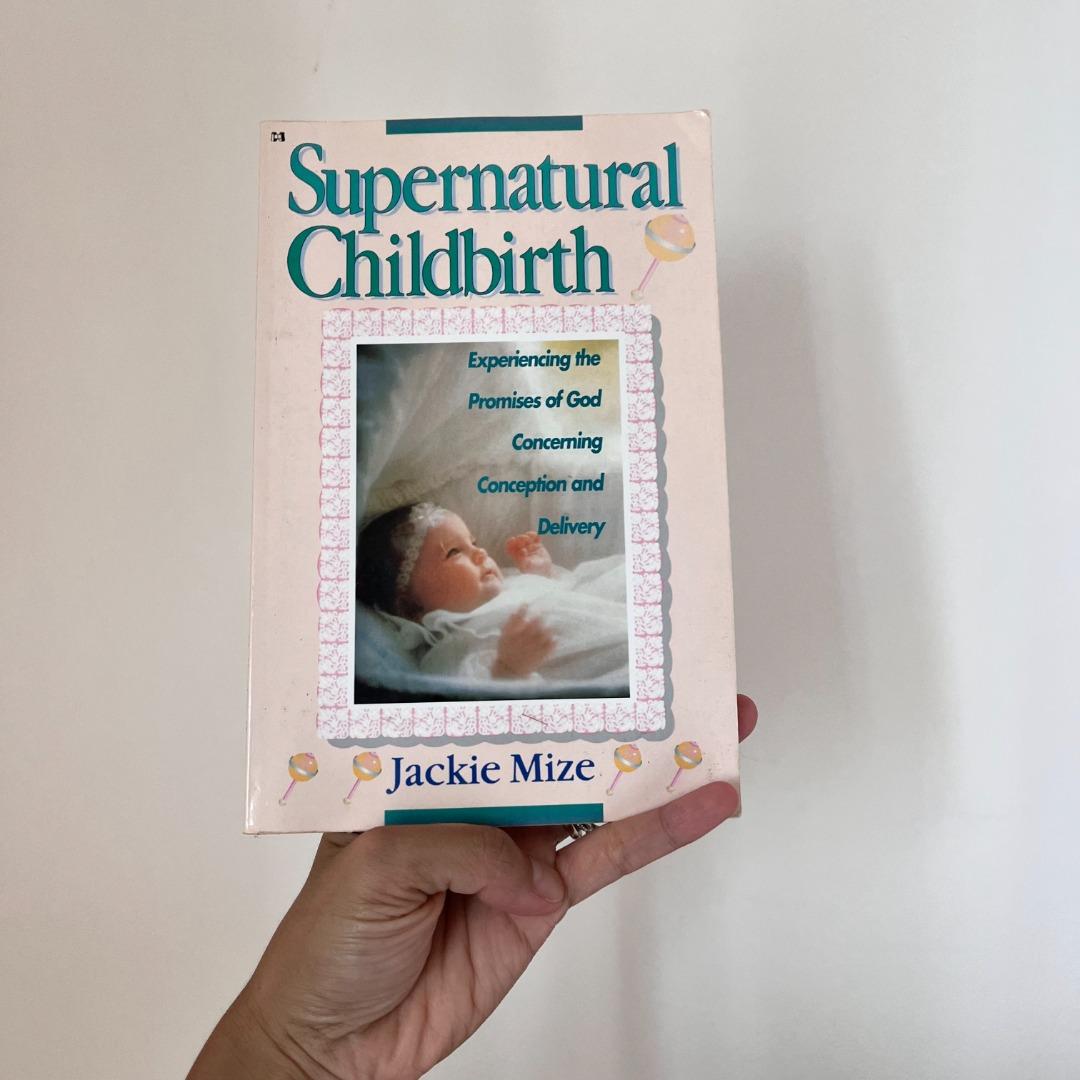Supernatural Childbirth Book by Jackie Mize, Hobbies & Toys, Books ...