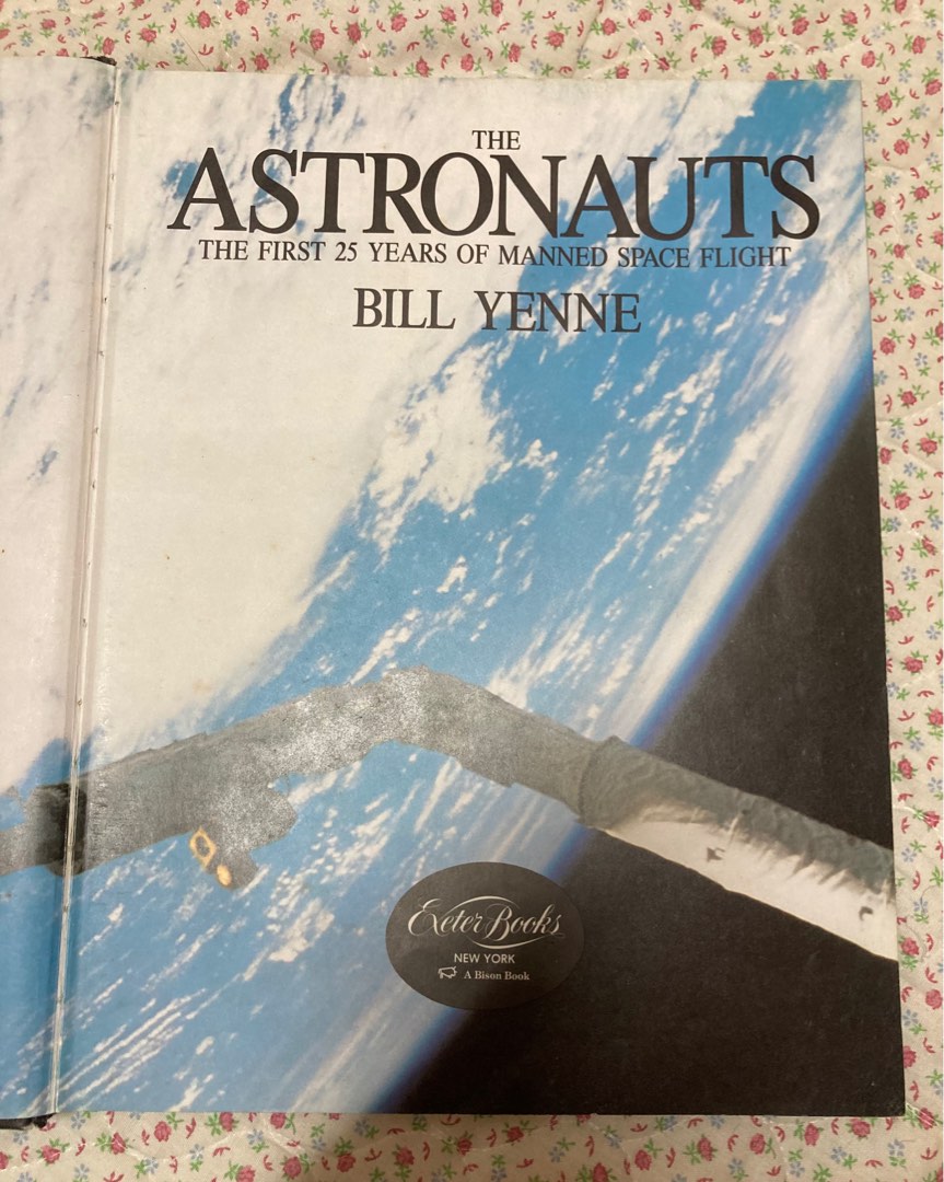 The Astronauts - The First 25 Years of Manned Space Flight, Bill Yenne ...