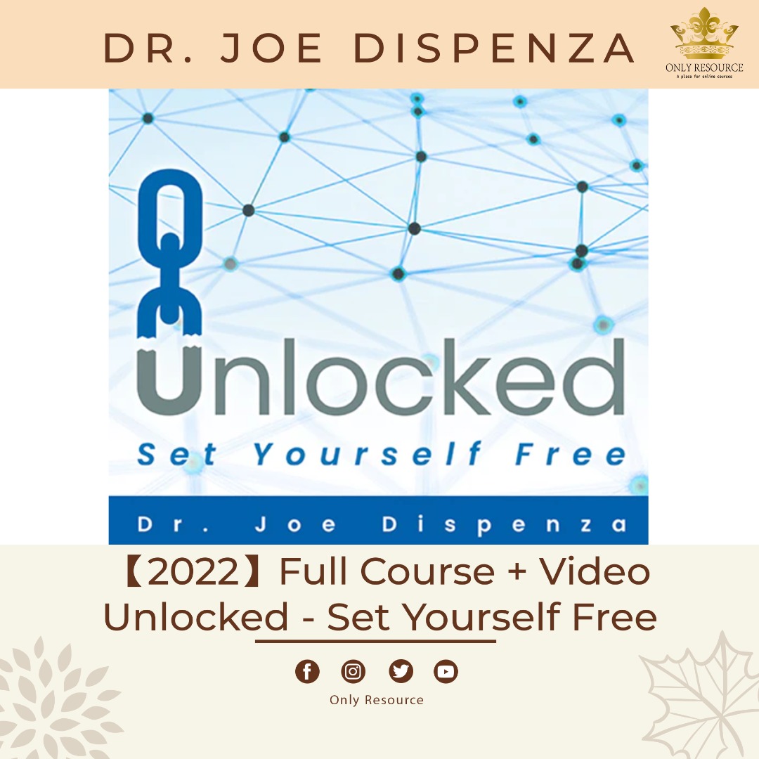 【2022】Dr. Joe Dispenza - Unlocked - Set Yourself Free {FULL COURSE ...
