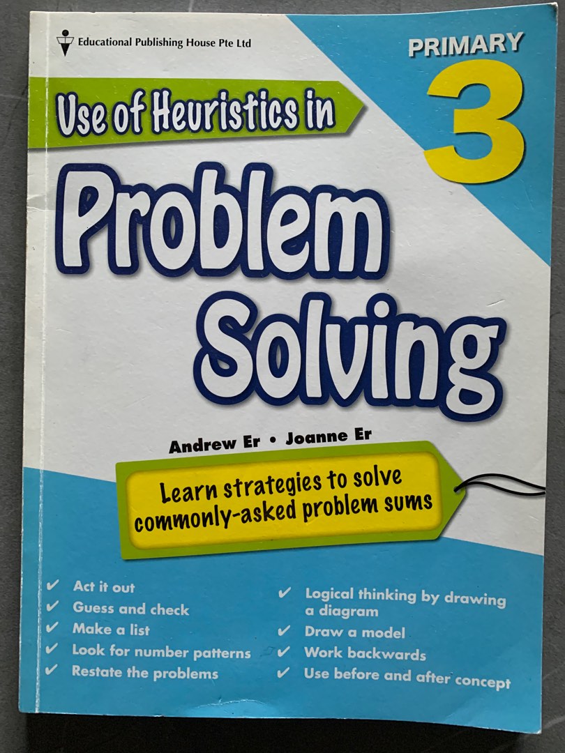 Use of heuristics in Problem Solving Andrew Er Joanne Er Pri 3, Hobbies & Toys, Books ...