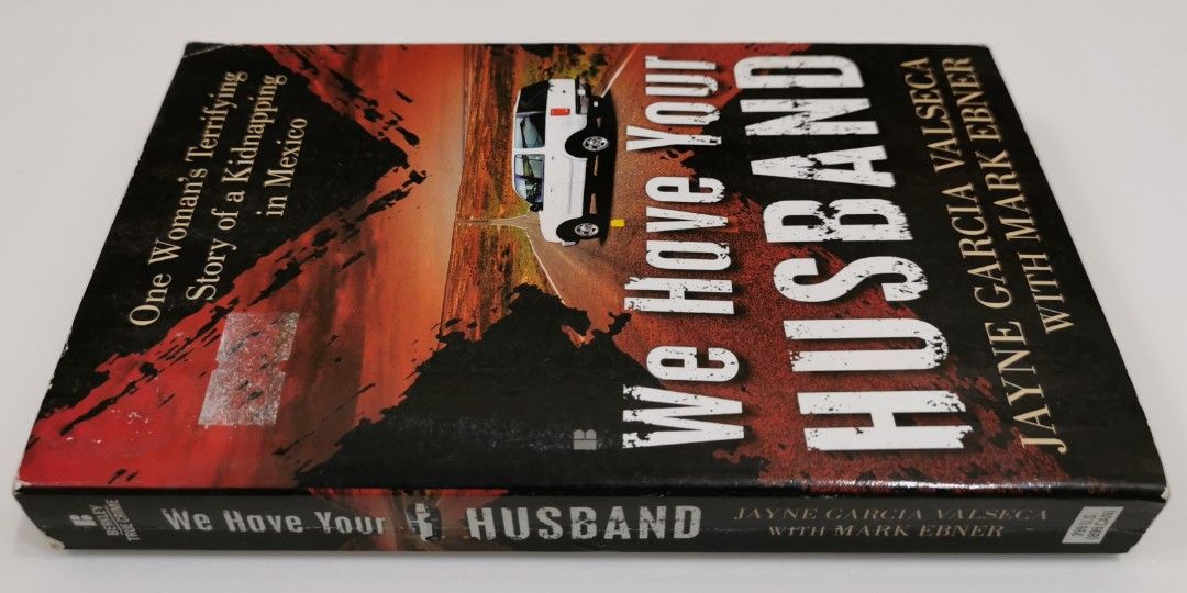 We Have Your HUSBAND. One Woman's Terrifying Story of a Kidnapping in ... We Have Your HUSBAND. One Woman's Terrifying Story of a Kidnapping in ...