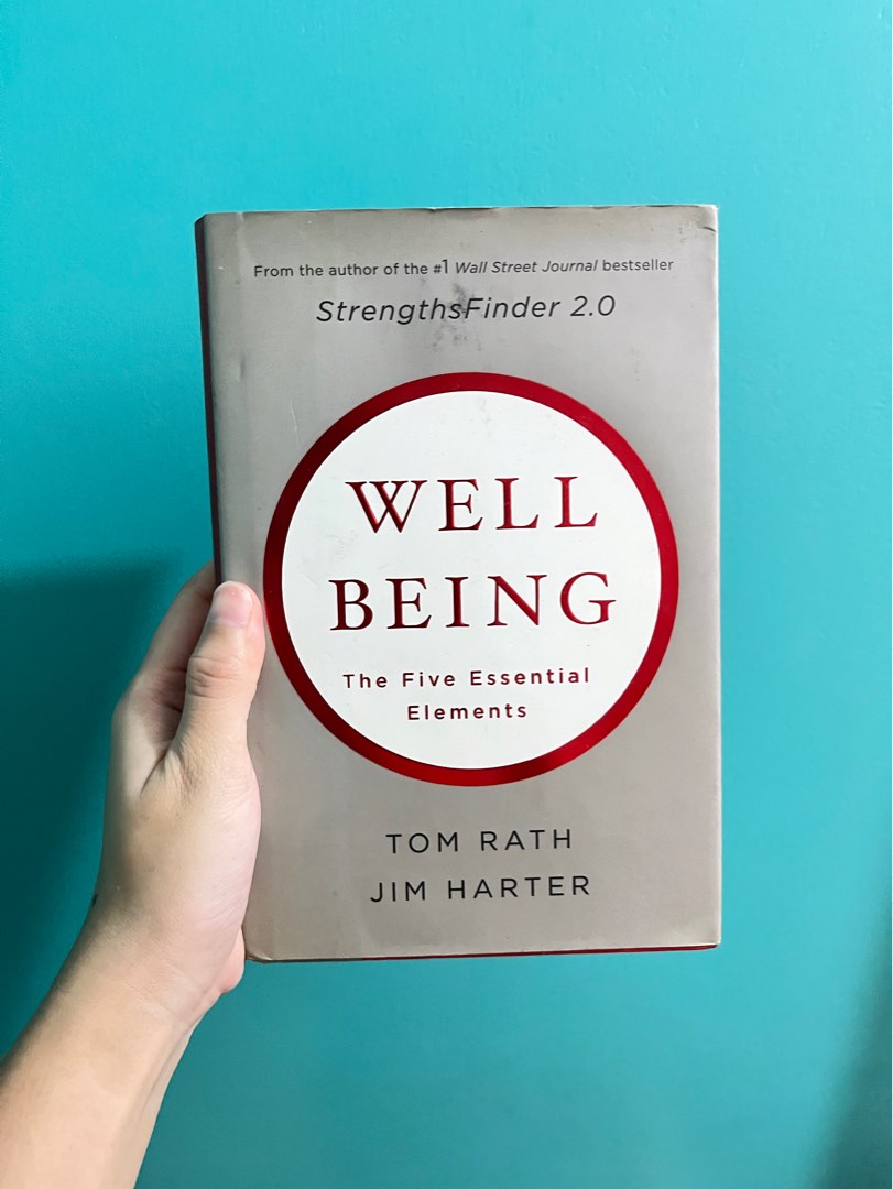 WELL BEING THE FIVE ESSENTIAL ELEMENTS BY TOM RATH AND JIM HARTER ...