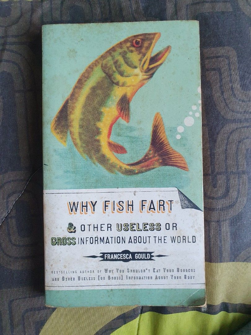 Why Fish Fart & Other Useless or Gross Information About the World ...