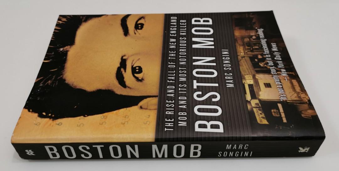 BOSTON MOB. THE RISE AND FALL OF THE NEW ENGLAND MOB AND ITS MOST ...