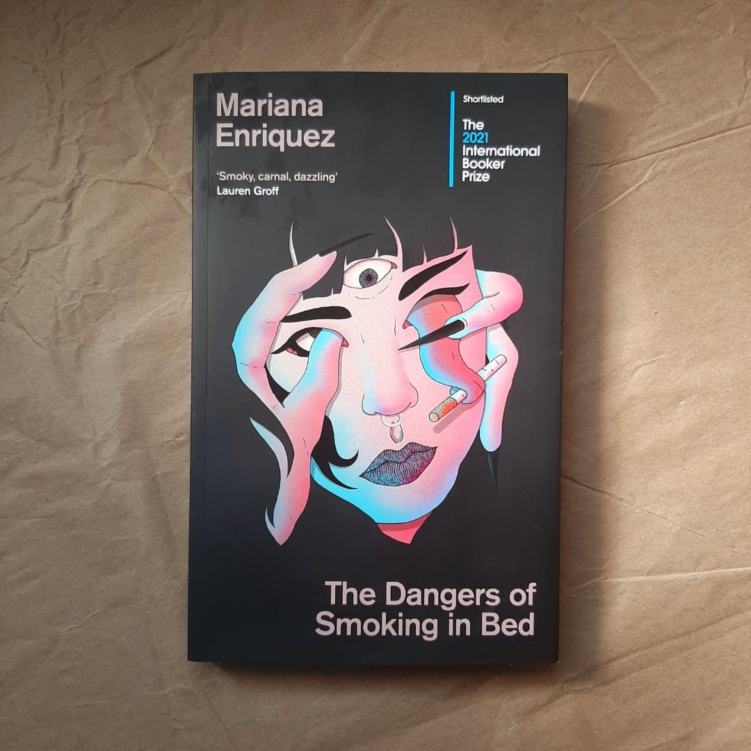 The Dangers of Smoking in Bed by Mariana Enriquez, Hobbies & Toys ...