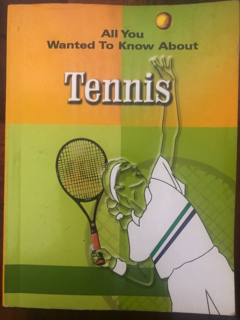 All You Wanted To Know About Tennis, Hobbies & Toys, Books & Magazines ...