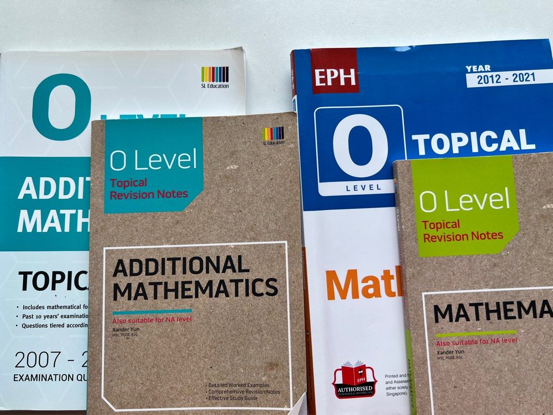 GCE O-Level Mathematics & Additional Mathematics Topical Ten Years Series, Hobbies & Toys, Books ...
