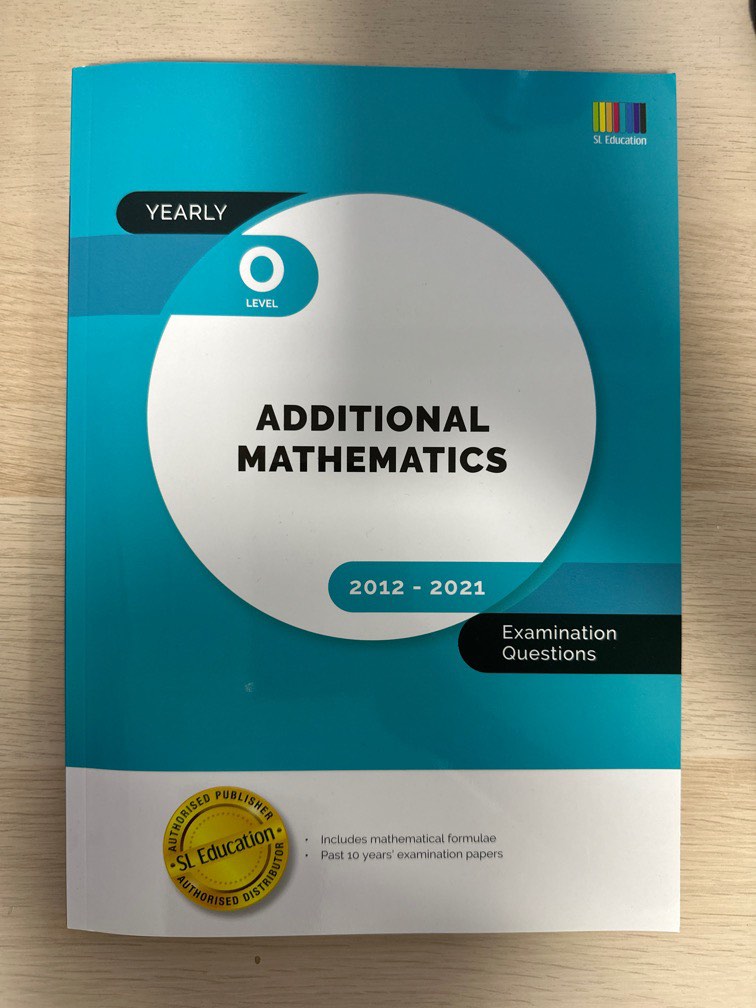 O Level Additional Mathematics Yearly TYS 2012-2021, Hobbies & Toys, Books & Magazines ...