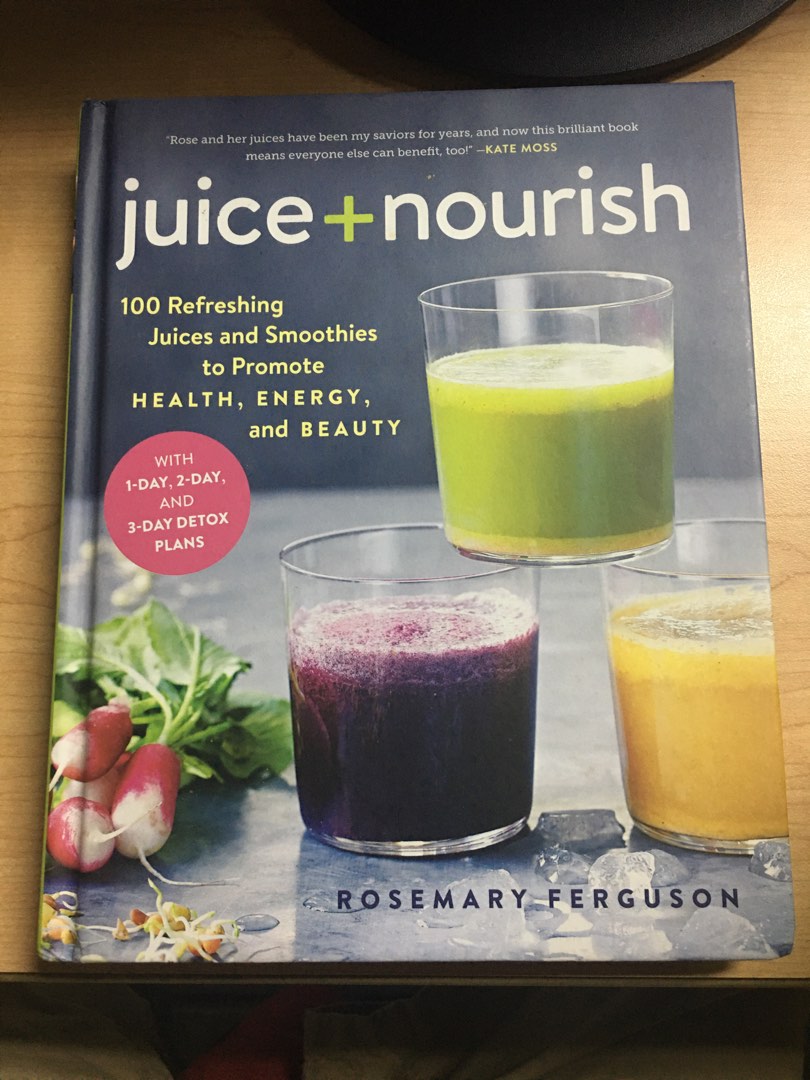 Juice + Nourish: 100 Refreshing Juices and Smoothies to Promote Health ...