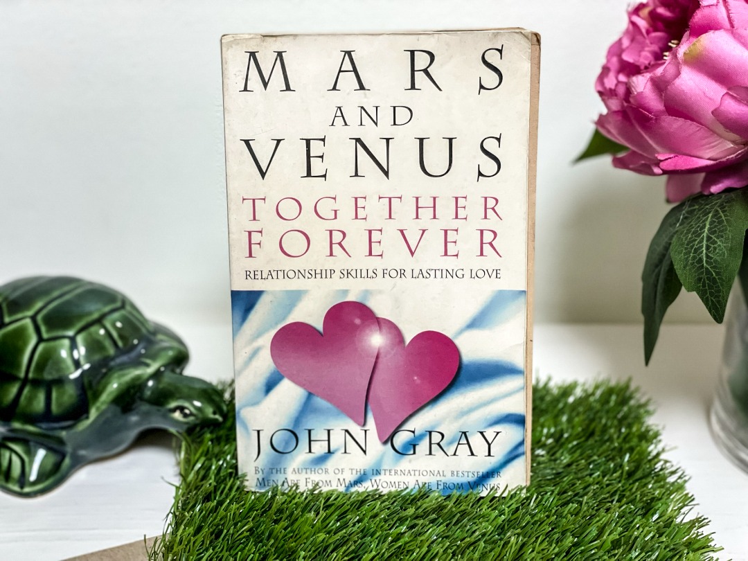 Mars and Venus Together Forever: Relationship Skills for Lasting Love ...