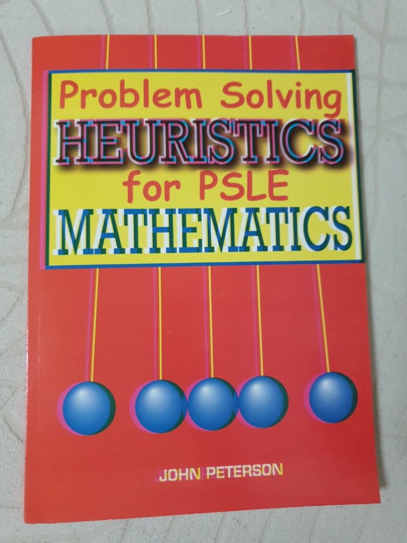Problem Solving Heuristics for PSLE Mathematics, Hobbies & Toys, Books & Magazines, Assessment ...