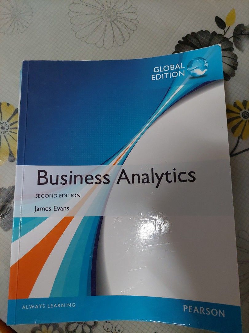 Business Analytics Second Edition James Evans (BT1101 Textbook ...