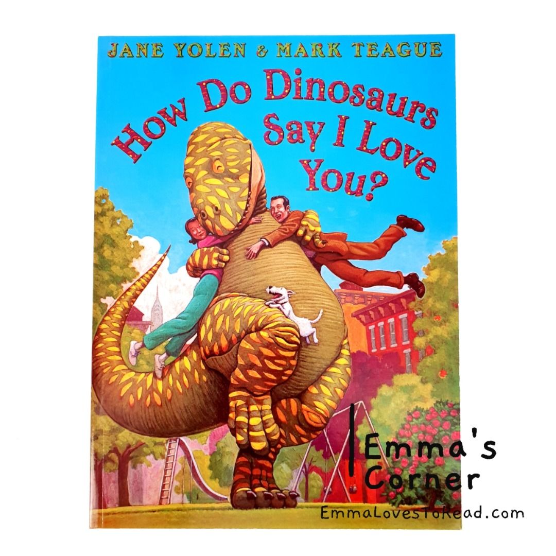 How Do Dinosaurs Say I Love You? by Jane Yolen & Mark Teague PB ...
