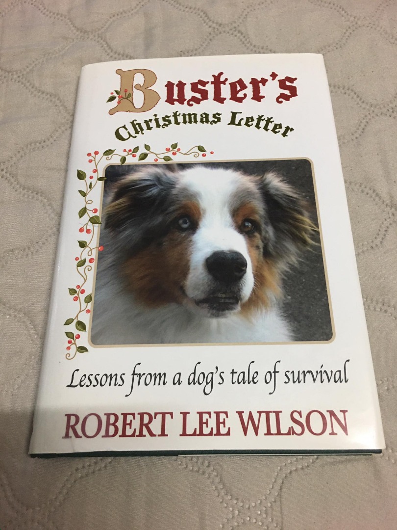 Buster's Christmas Letter - Lessons from a dog's tale of survival ...