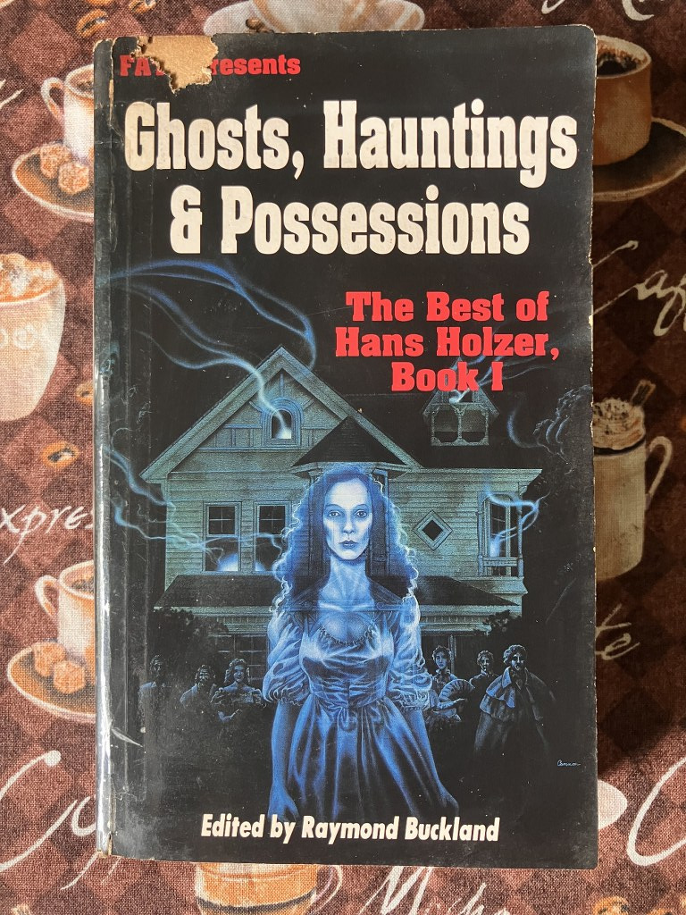 Ghosts, Hauntings and Possessions The Best of Hans Holzer Book 1 Horror ...