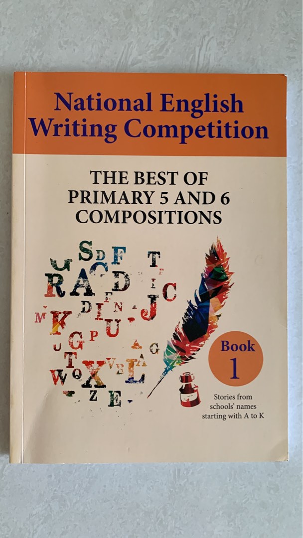 National English Writing Competition - The Best of Primary 5 & 6 ...
