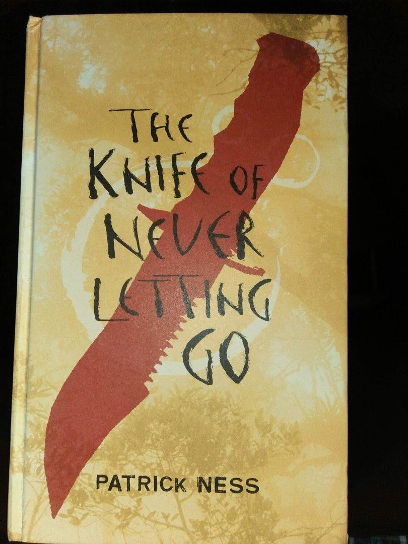 THE KNIFE OF NEVER LETTING GO AND MONSTERS OF MEN HB (Chaos Walking #1 ...