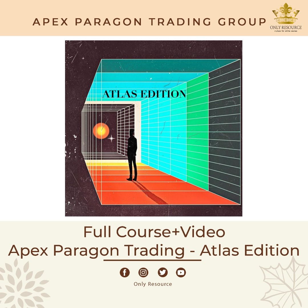 Apex Paragon Trading Group - Apex Paragon Trading - Atlas Edition【2019-2020】 {FULL COURSE+ VIDEO ...