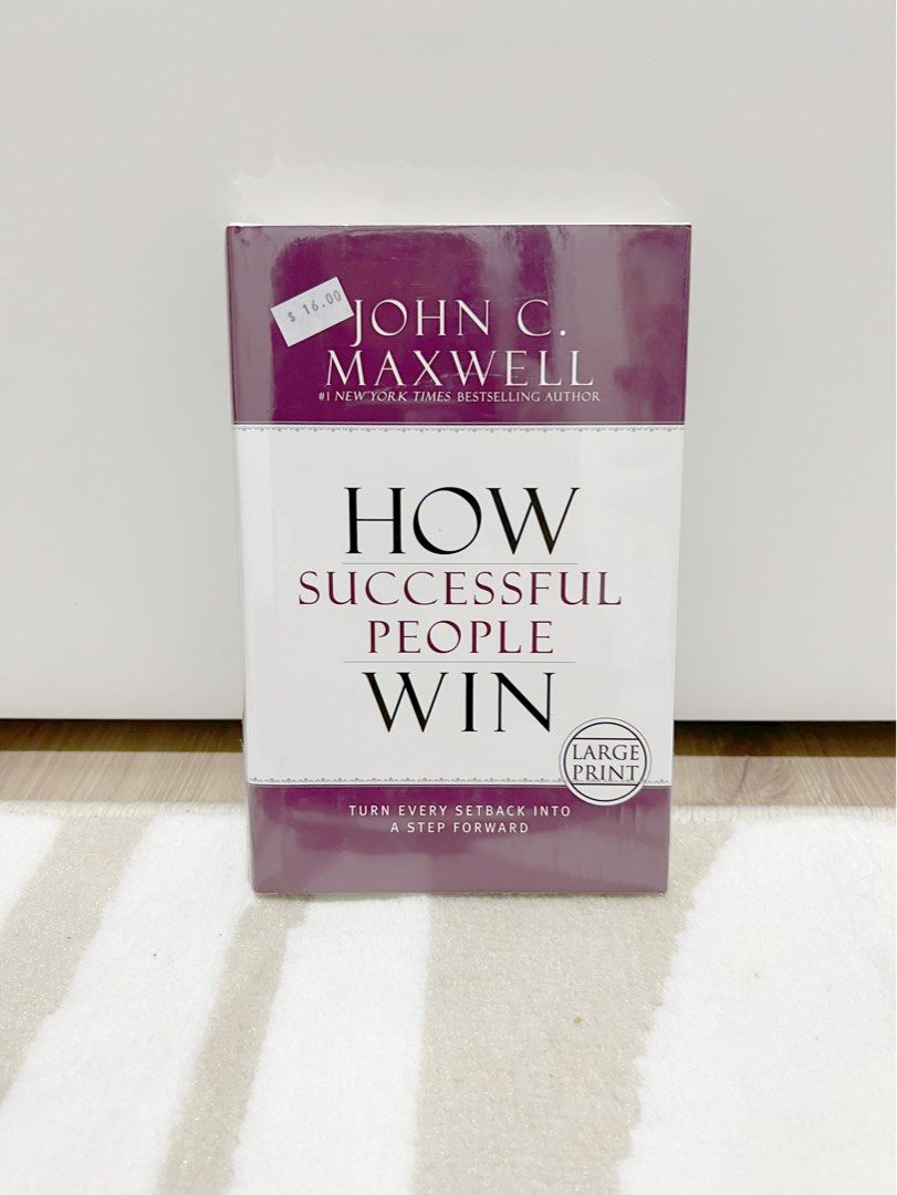 How Successful People Win : Turn Every Setback into a Step Forward ...