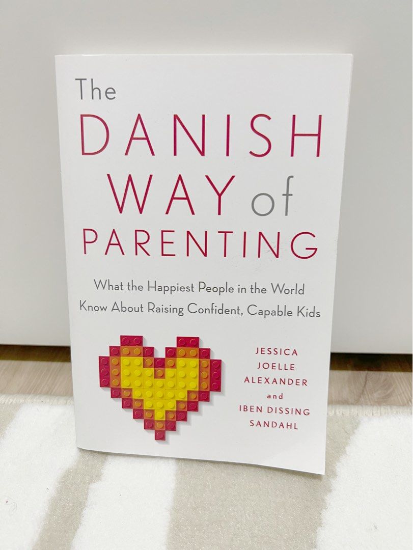 The Danish Way of Parenting : What the Happiest People in the World ...