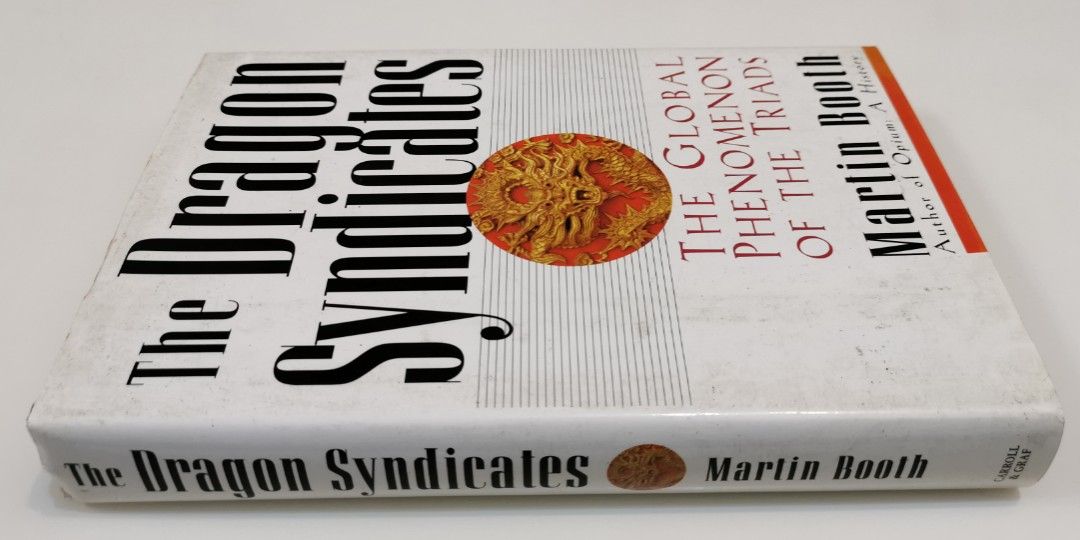 Hardcover. THE DRAGON SYNDICATES. THE GLOBAL PHENOMENON OF THE TRIADS ...