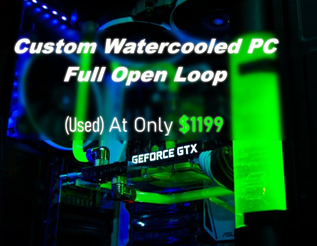 Custom Open Loop Watercooled Gaming PC, Computers & Tech, Desktops on ...