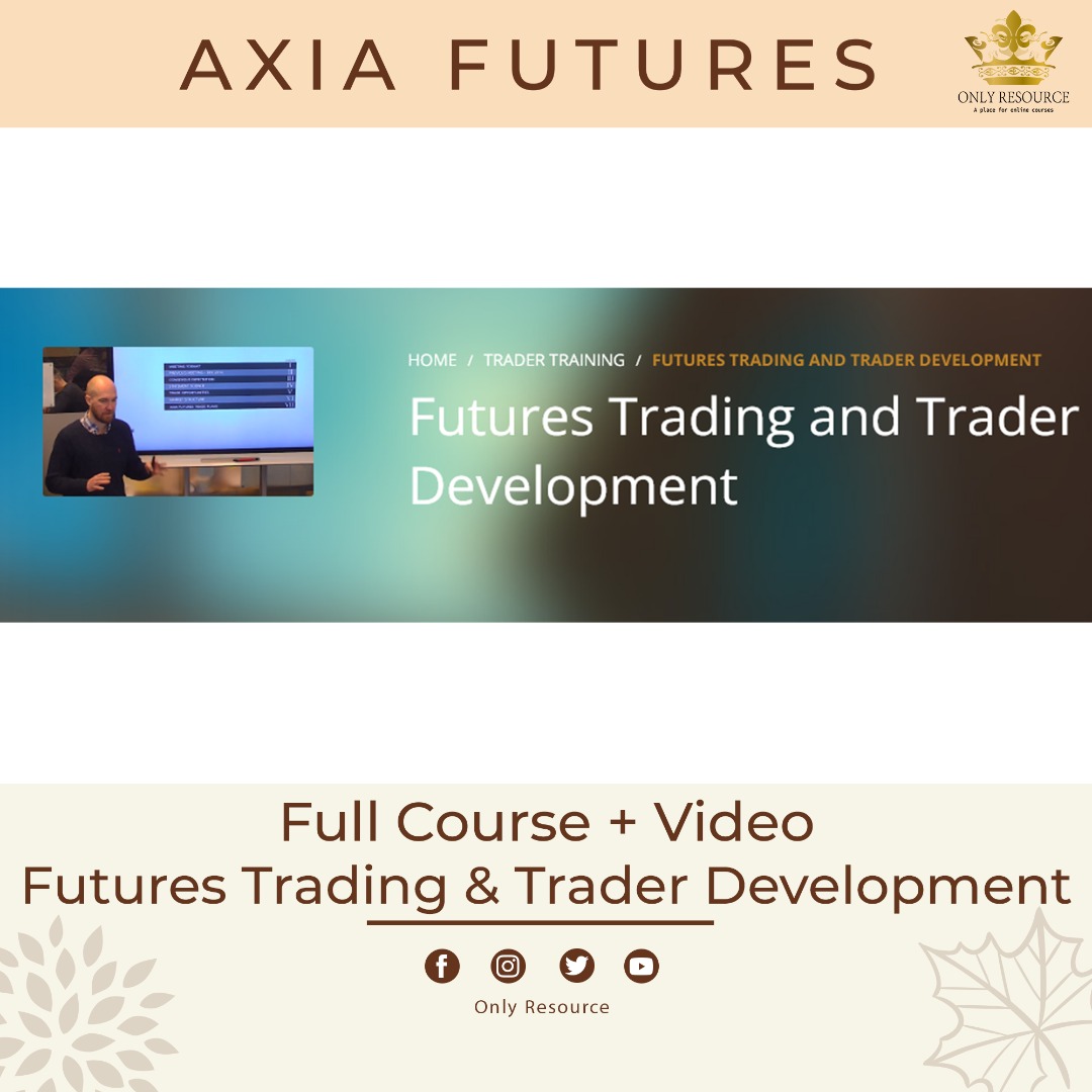 【2022】Axia Futures - Futures Trading & Trader Development{FULL COURSE ...
