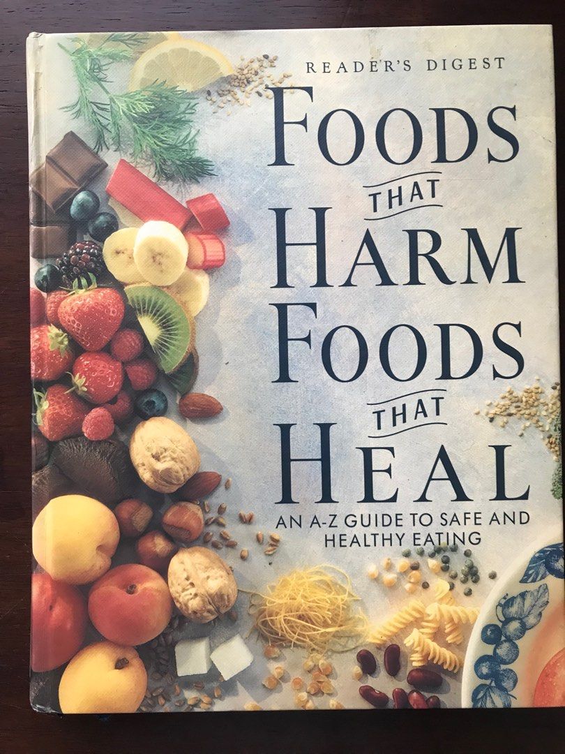 Reader’s Digest Foods that Harm, Foods that Heal : An A-Z Guide to Safe ...