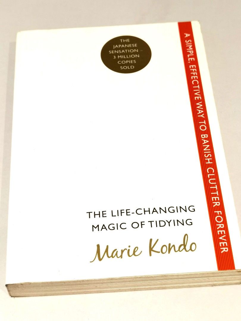 The Life Changing Magic Of Tidying A Simple Effective Way To Banish ...