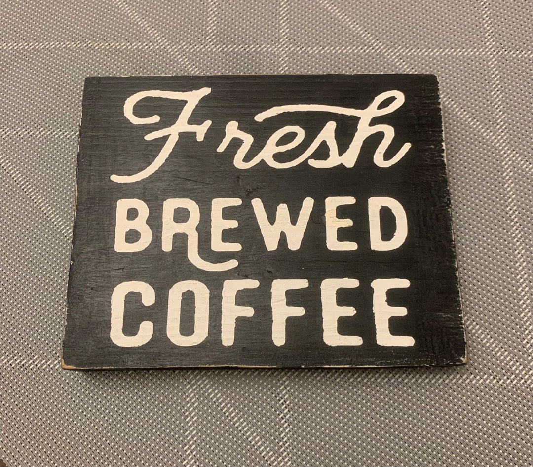 Fresh brewed coffee wood sign, Furniture & Home Living, Home Decor ...