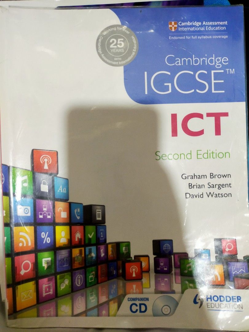 Cambridge IGCSE ICT second edition (Graham brown, Brian Sargent , David ...