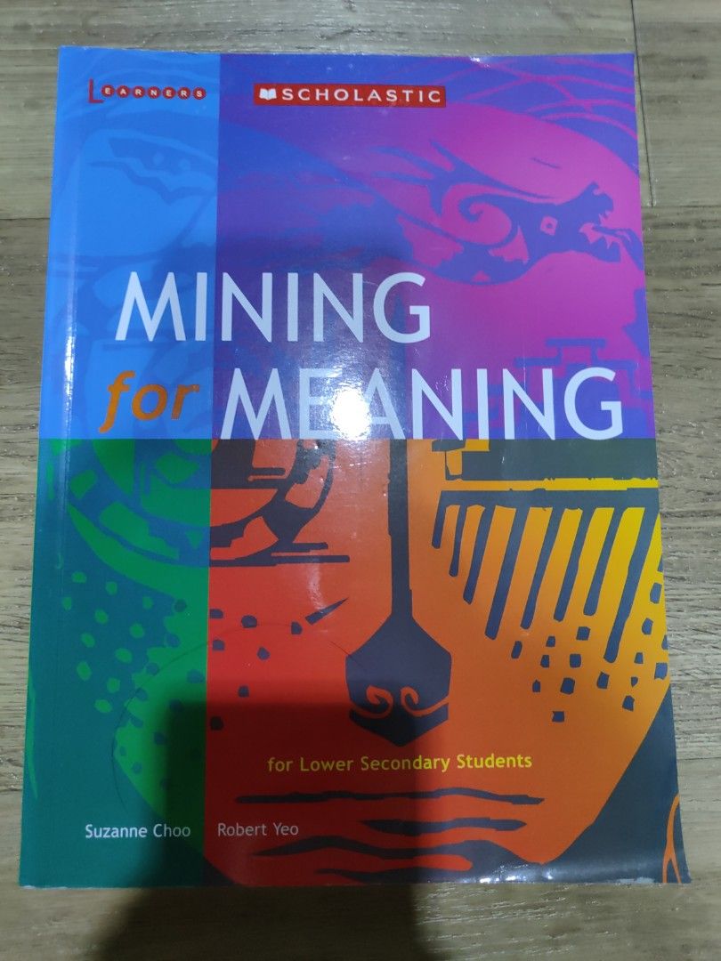 Literature Textbook Mining for Meaning Lower Secondary O-Level Express ...