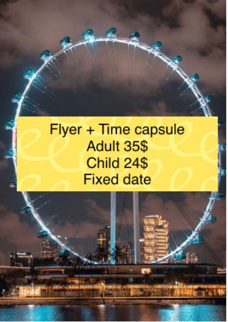 Singapore Flyer + Time capsule combo, Tickets & Vouchers, Local ...