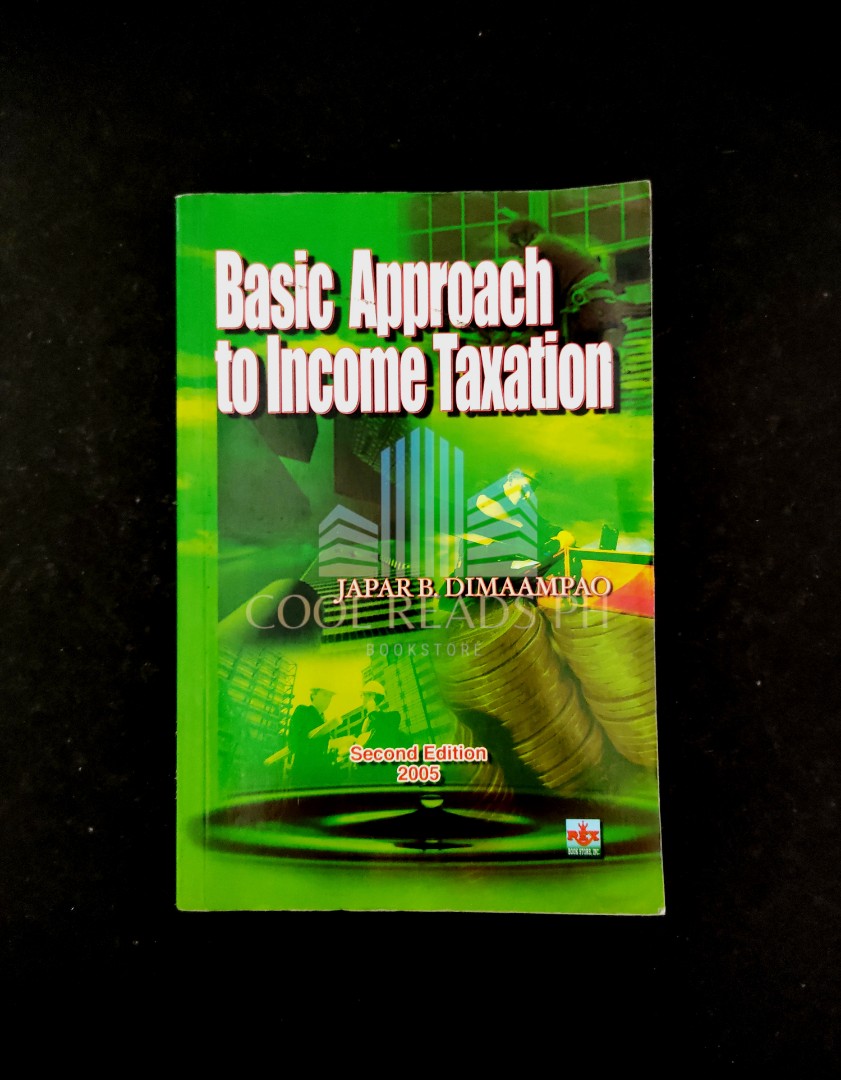 Basic Approach to Income Taxation by Dimaamparo (2nd Ed., 2005 ...