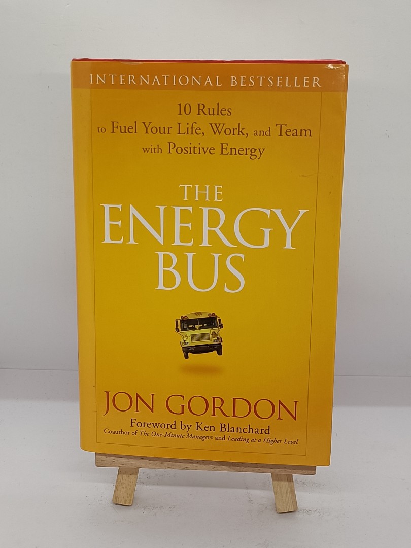 International Bestseller : The Energy Bus - 10 Rules to fuel your life ...