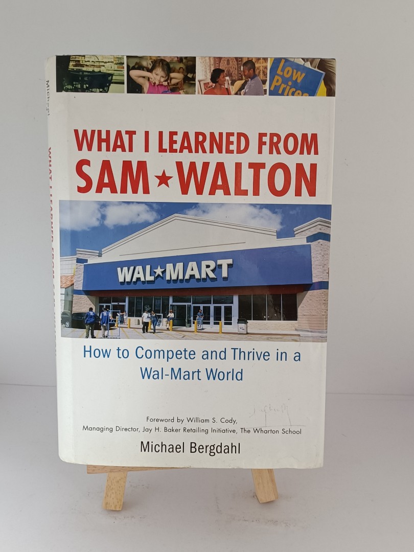 What I Learned from Sam Walton : How to Compete and Thrive in a Wal ...