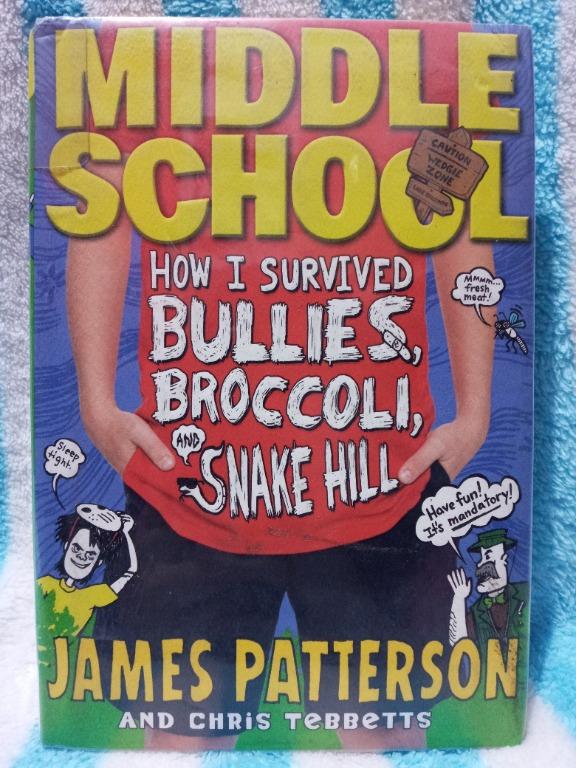 Middle School : How I Survived Bullies, Broccoli And Snake Hill by ...