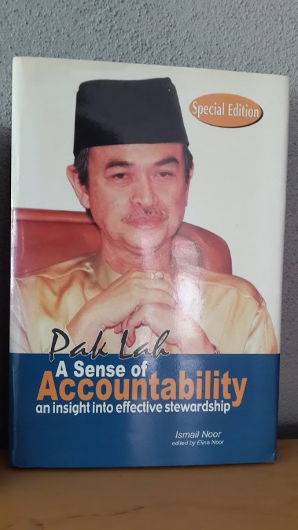 Pak Lah, a Sense of Accountability, an Insight Into Effective ... Pak Lah, a Sense of Accountability, an Insight Into Effective ...