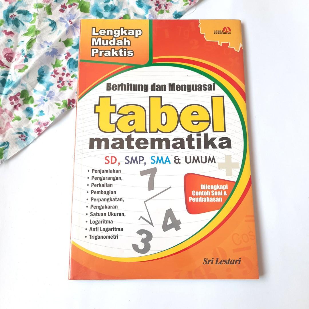 Berhitung dan menguasai tabel matematika SD, SMP, SMA & UMUM - Sri Lestari (mathematics book ...