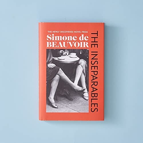 The Inseparables: The newly discovered novel from Simone de Beauvoir ...
