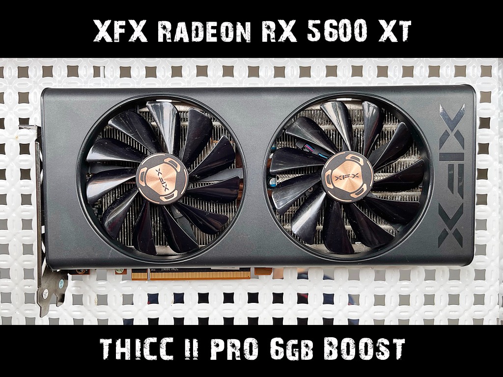 XFX Radeon RX 5600 XT THICC PRO 6GB Boost GPU, Computers & Tech, Parts ...