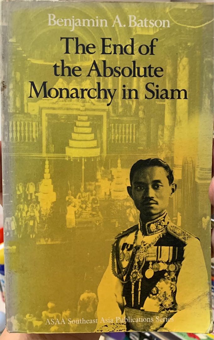 The End of Absolute Monarchy in Siam by Benjamin A Batson, Hobbies ...