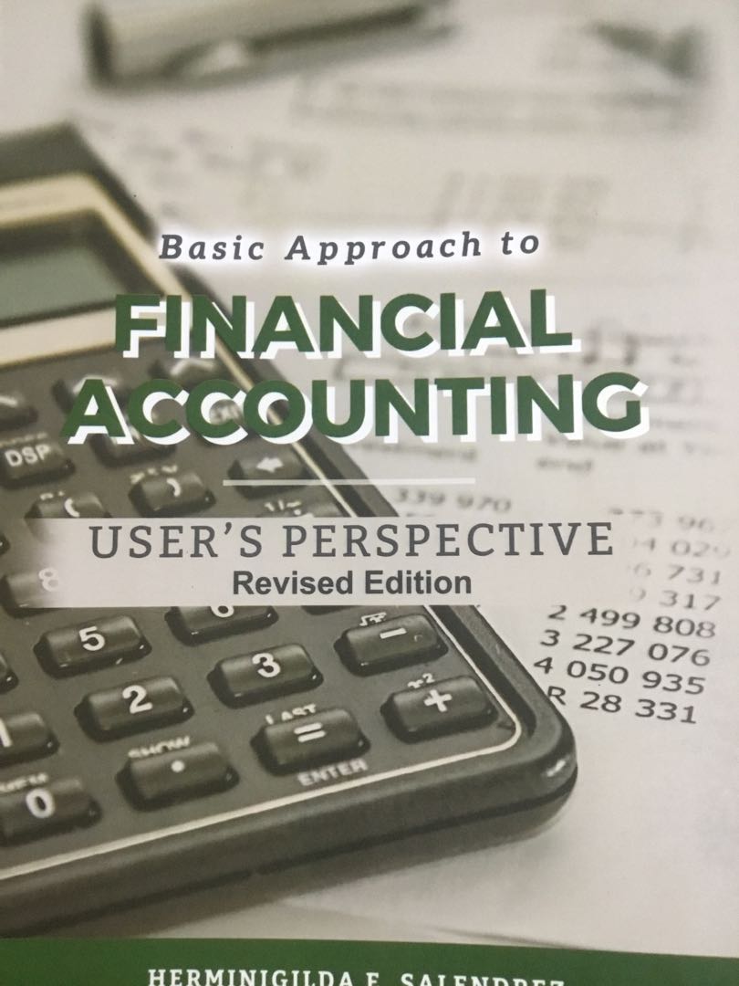 A Basic Approach to FINANCIAL ACCOUNTING USER'S PERSPECTIVE Revised ...
