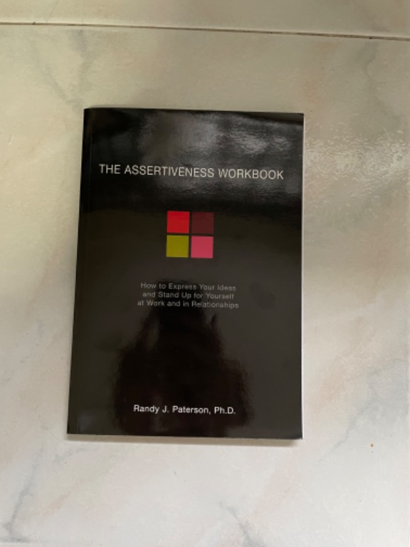 The Assertiveness Workbook - Randy J Paterson, Hobbies & Toys, Books & Magazines, Fiction & Non ...